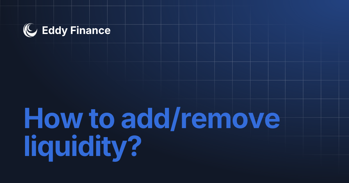 How to add/remove liquidity? | Eddy Finance